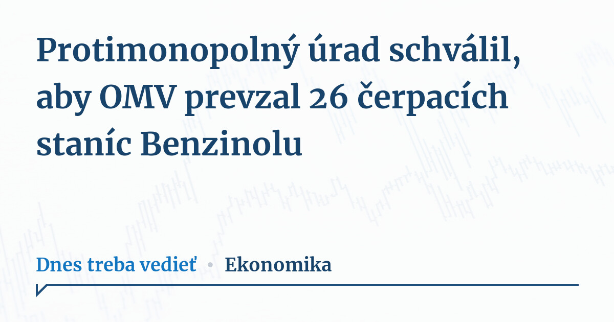 Protimonopolný úrad schválil, aby OMV prevzalo 26 čerpacích staníc ...