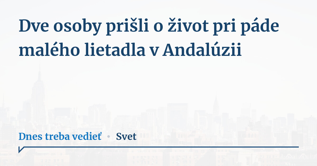 Dve osoby prišli o život pri páde malého lietadla v Andalúzii | Postoj