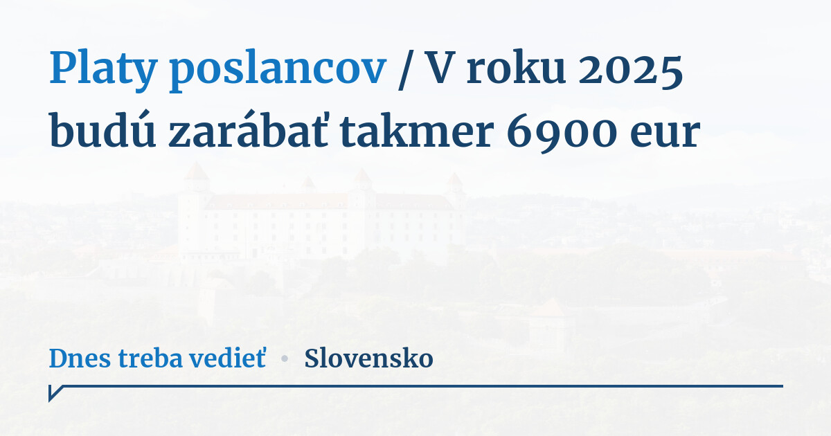 Platy poslancov | V roku 2025 budú zarábať takmer 6900 eur | Postoj
