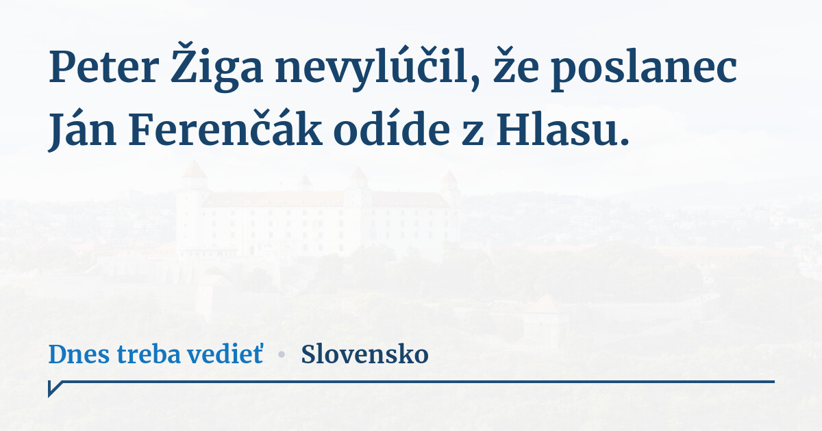 Peter Žiga nevylúčil, že poslanec Ján Ferenčák odíde z Hlasu. | Postoj
