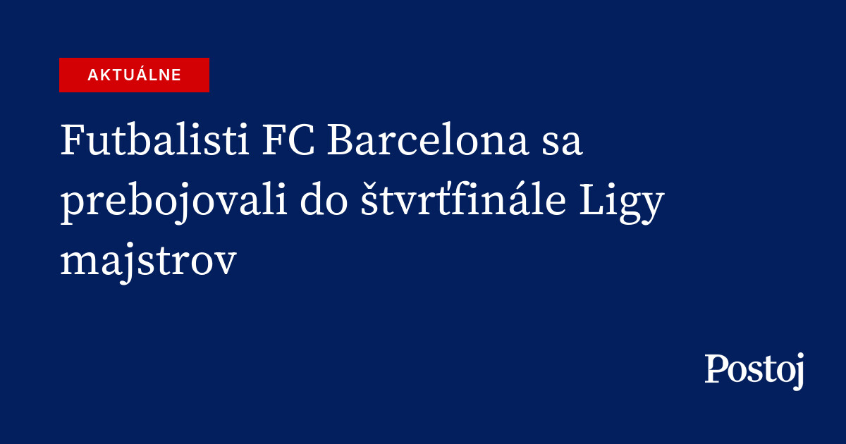 Futbalisti FC Barcelona sa prebojovali do štvrťfinále Ligy majstrov ...